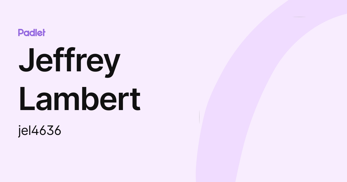 Jeffrey Lambert (jel4636) profile | Padlet