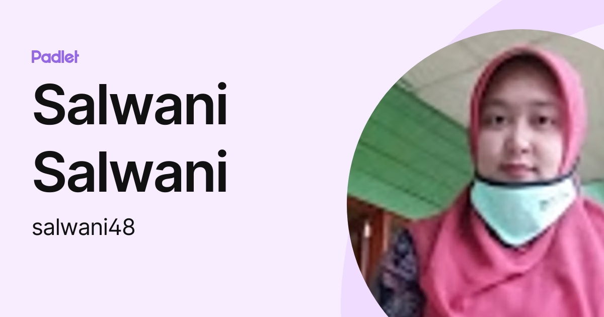 Salwani Salwani (salwani48) profile | Padlet