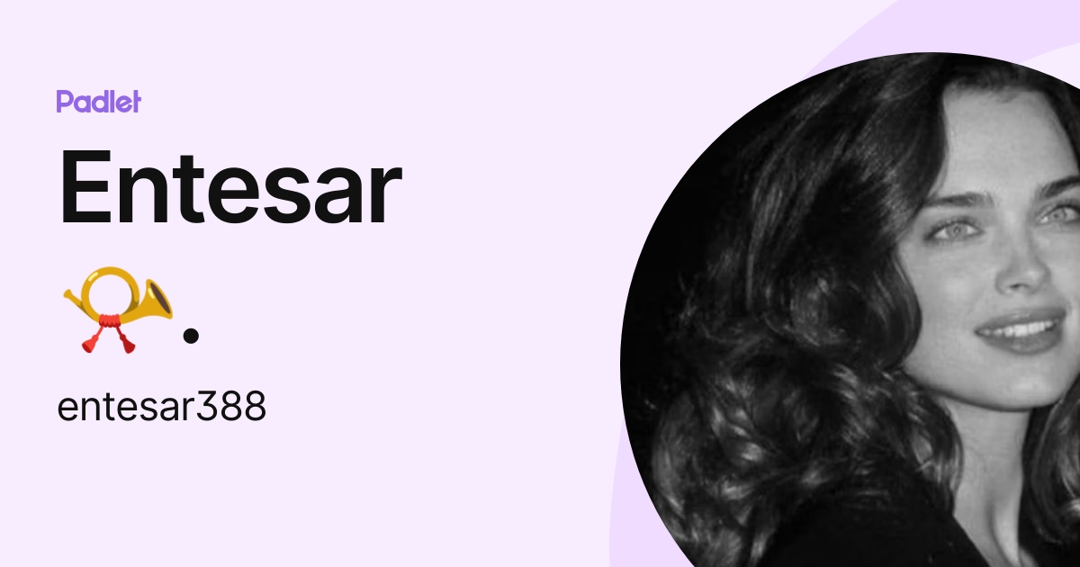 Entesar 📯. (entesar388) profile | Padlet