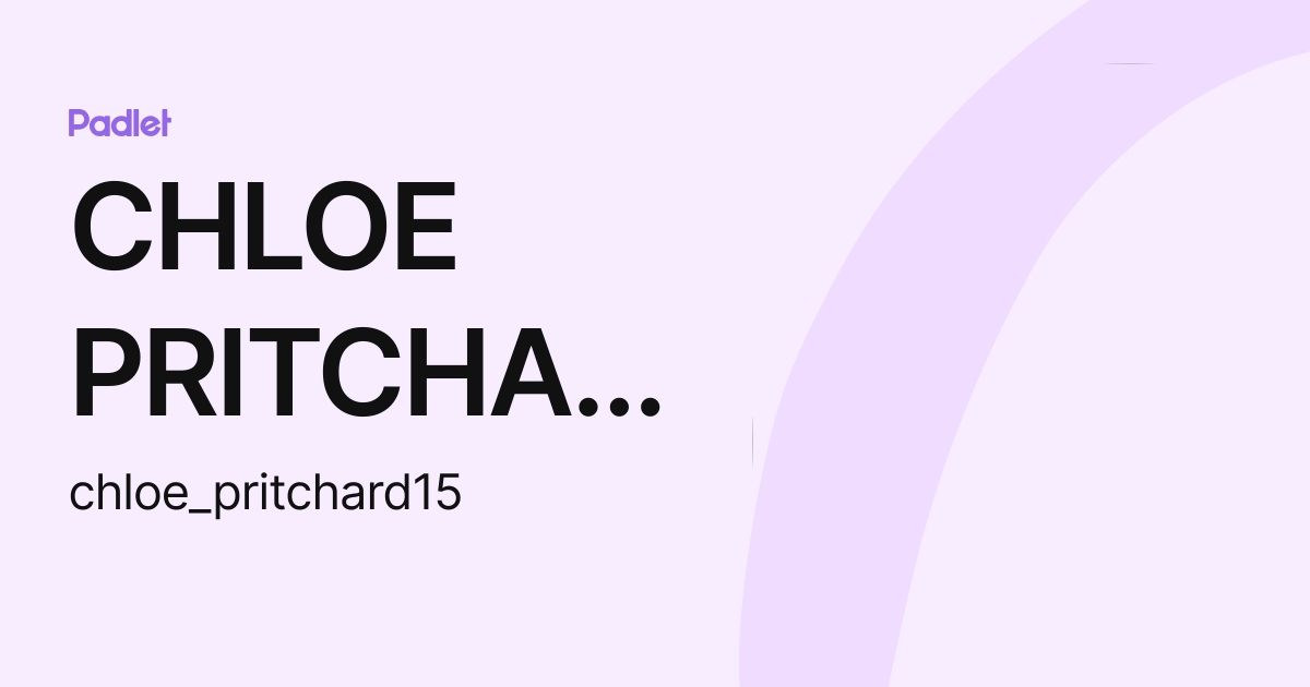 CHLOE PRITCHARD (chloe_pritchard15) profile | Padlet