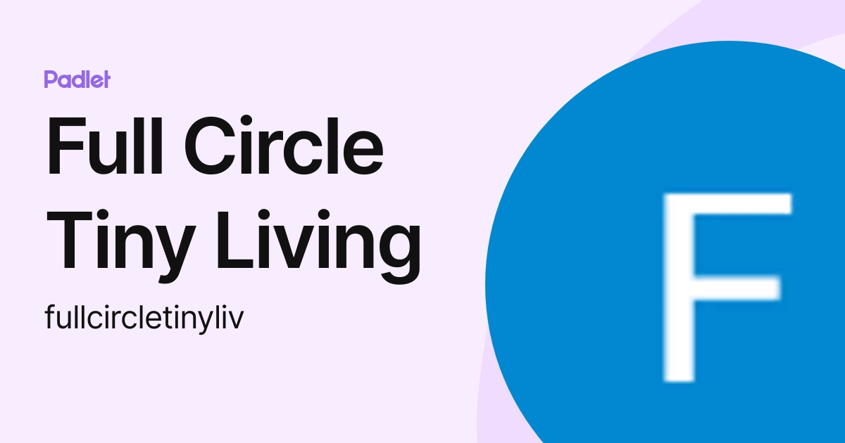 Full Circle Tiny Living (fullcircletinyliv) profile | Padlet