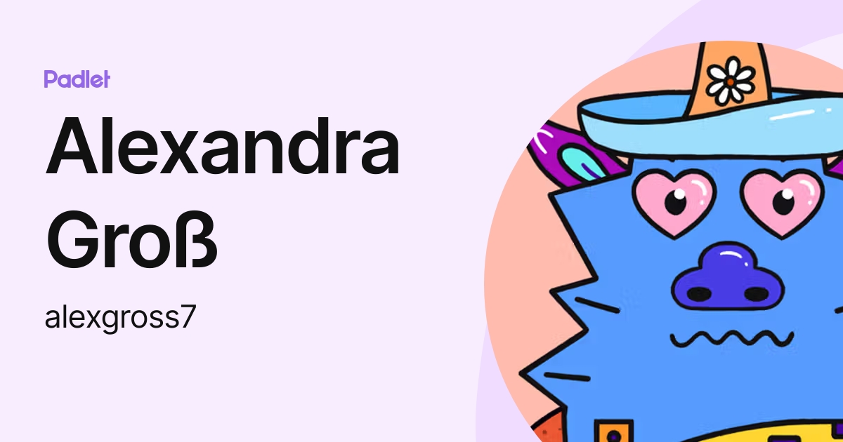 Alexandra Groß (alexgross7) profile | Padlet