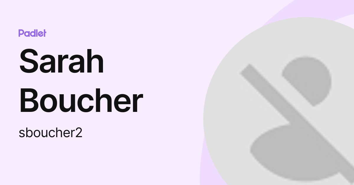 Sarah Boucher (sboucher2) profile | Padlet