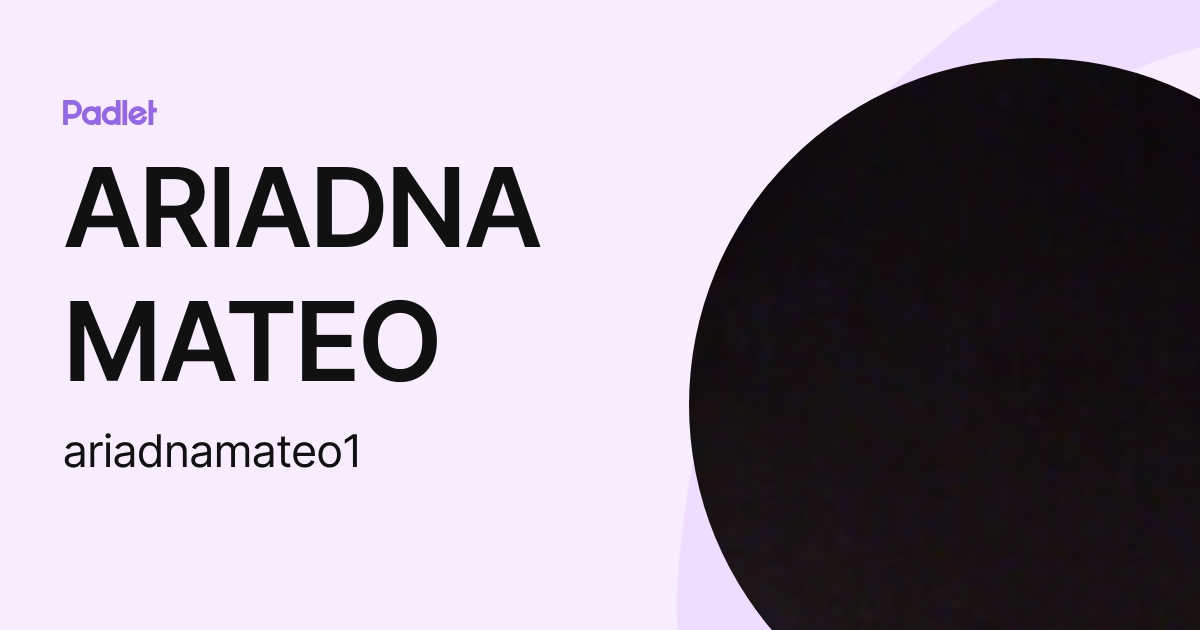 ARIADNA MATEO (ariadnamateo1) profile | Padlet