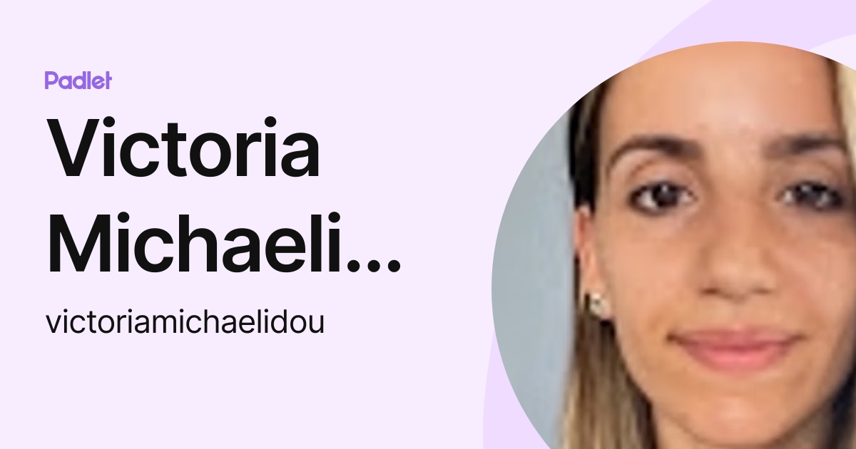 Victoria Michaelidou (victoriamichaelidou) profile | Padlet