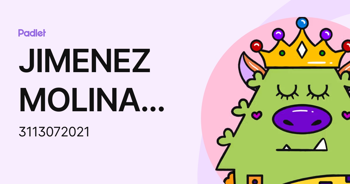 JIMENEZ MOLINA JOSE RAUL (3113072021) profile | Padlet