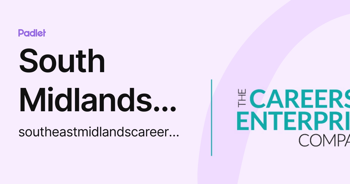 South Midlands careers Hub (southeastmidlandscareershub) profile | Padlet