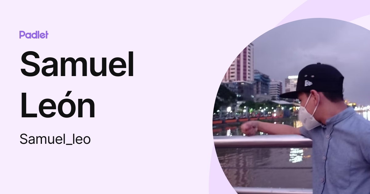 Samuel León (Samuel_leo) profile | Padlet