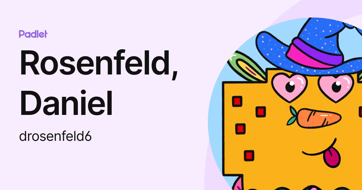 Rosenfeld, Daniel (drosenfeld6) profile | Padlet