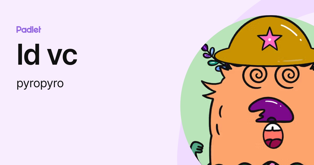 ld vc (pyropyro) profile | Padlet