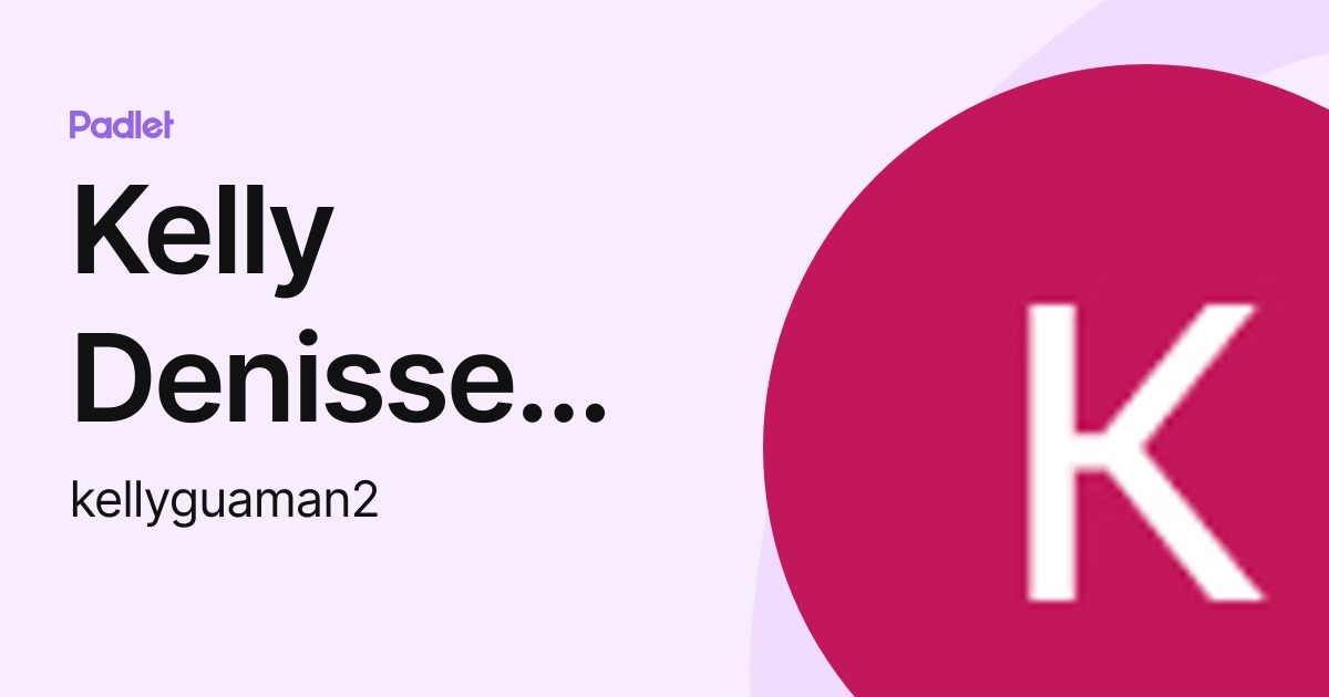 Kelly Denisse Guaman Morocho (kellyguaman2) profile | Padlet