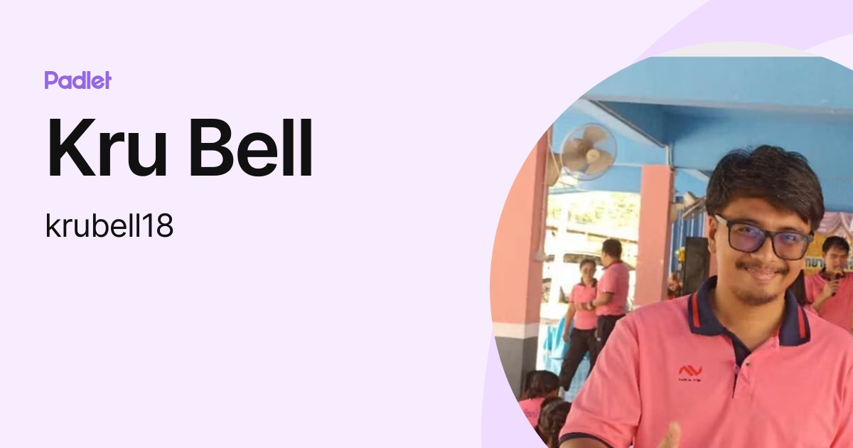 Kru Bell (krubell18) profile | Padlet
