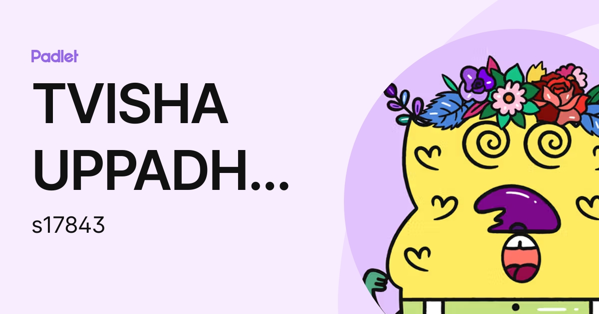 TVISHA UPPADHYAY (s17843) profile | Padlet