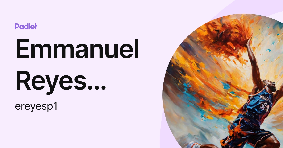 Emmanuel Reyes Pérez (ereyesp1) profile | Padlet