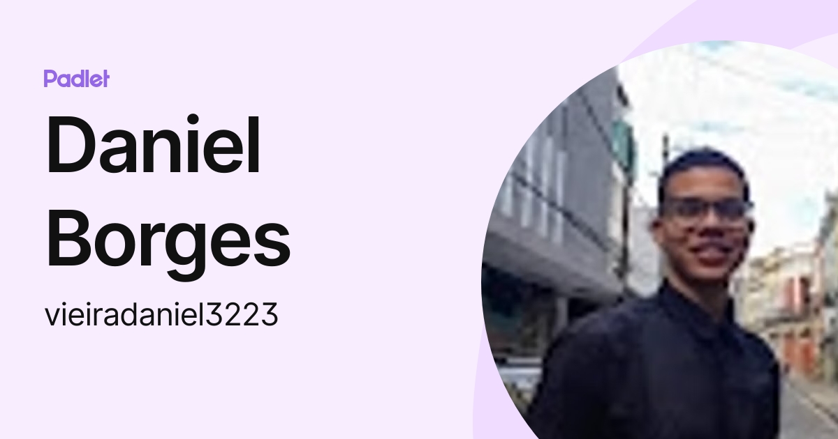 Daniel Borges (vieiradaniel3223) profile | Padlet