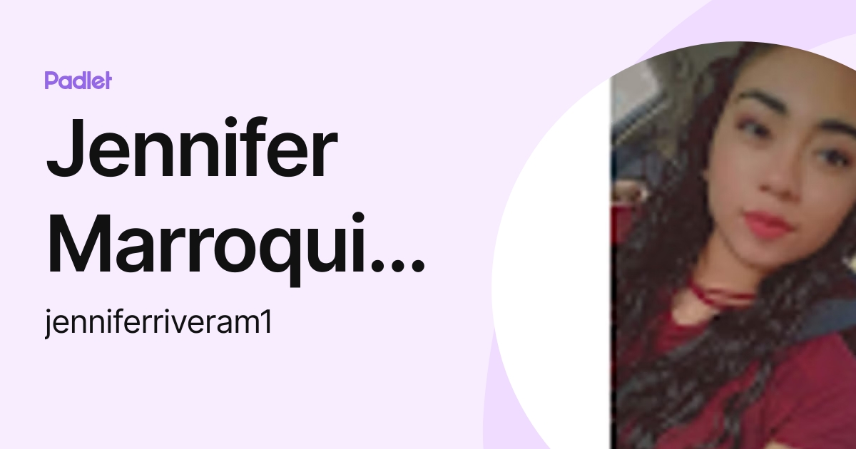 Jennifer Marroquin Rivera (jenniferriveram1) profile | Padlet