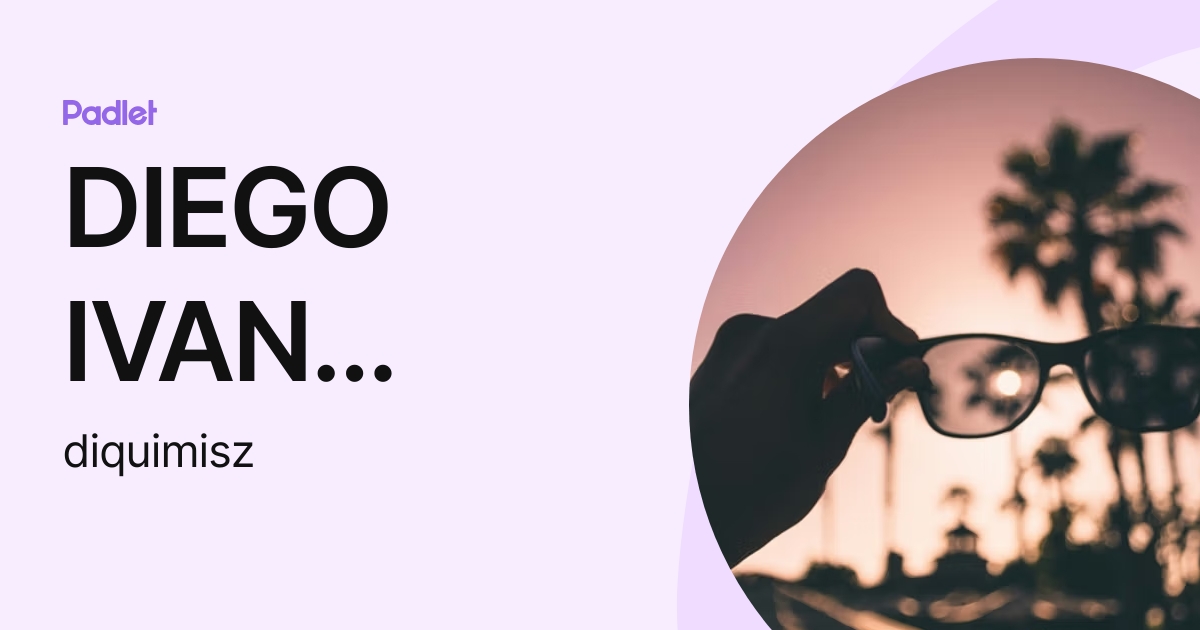 DIEGO IVAN QUIMIS ZAVALA (diquimisz) profile | Padlet