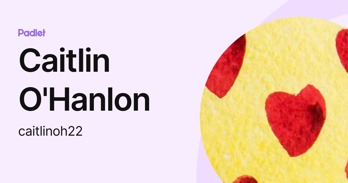 Caitlin O'Hanlon (caitlinoh22) profile | Padlet