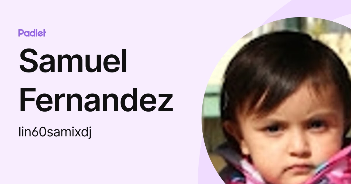 Samuel Fernandez (lin60samixdj) profile | Padlet