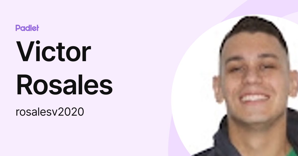 Victor Rosales (rosalesv2020) profile | Padlet