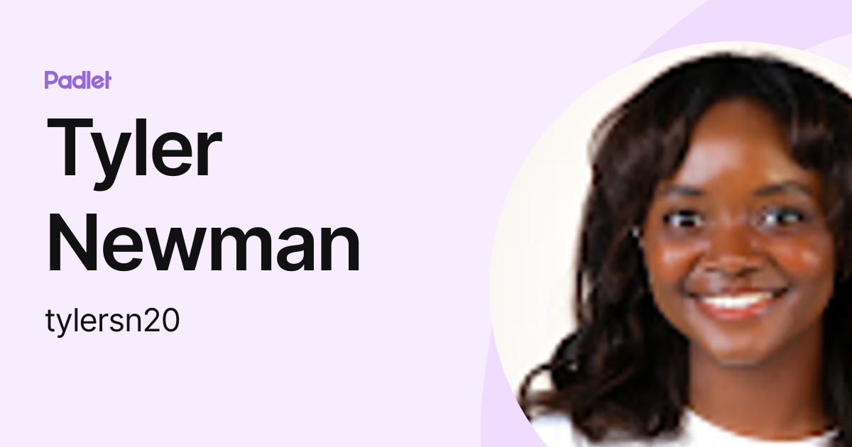 Tyler Newman (tylersn20) profile | Padlet