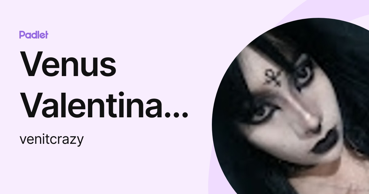 Venus Valentina Vasquez Zerpa (venitcrazy) profile | Padlet