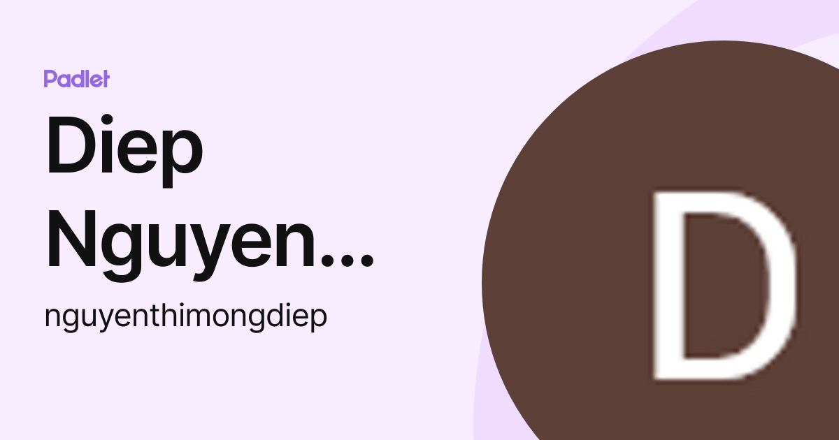 Diep Nguyen Thi Mong (nguyenthimongdiep) profile | Padlet