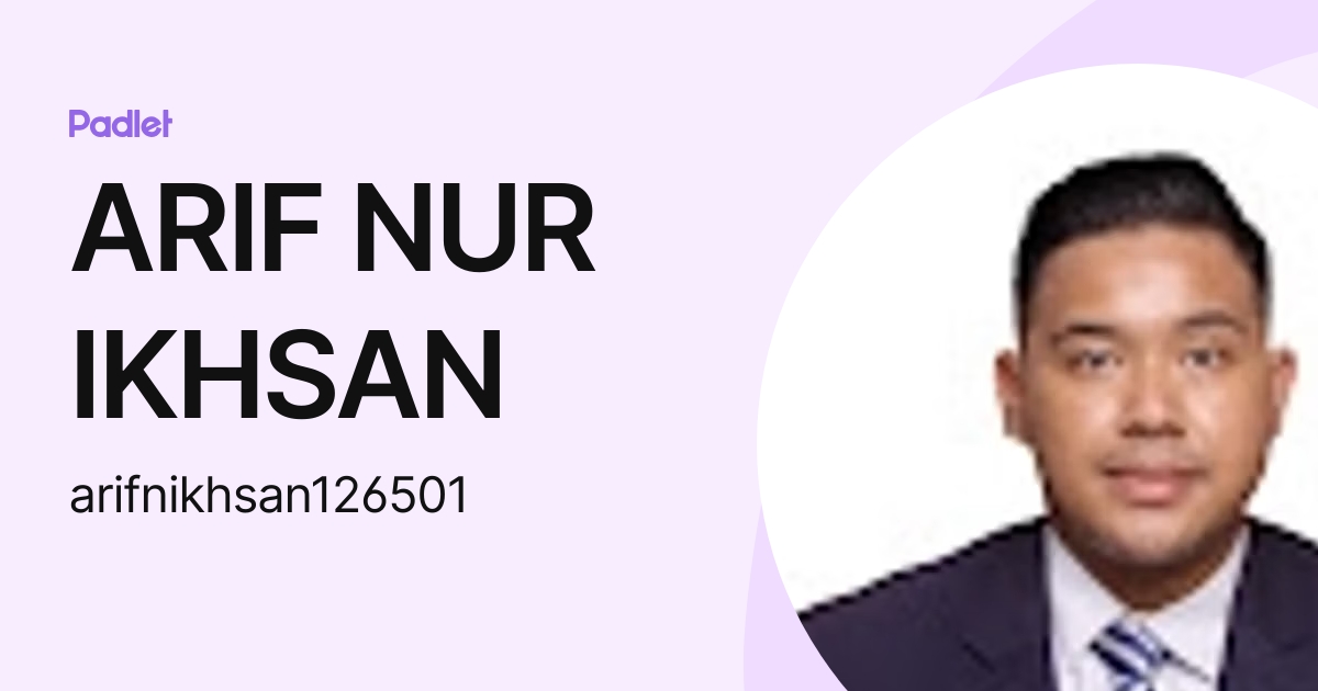 ARIF NUR IKHSAN (arifnikhsan126501) profile | Padlet