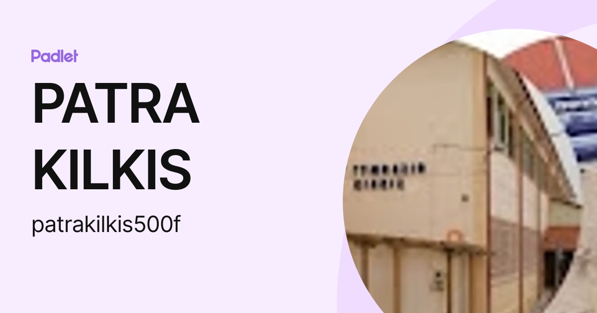 PATRA KILKIS (patrakilkis500f) profile | Padlet