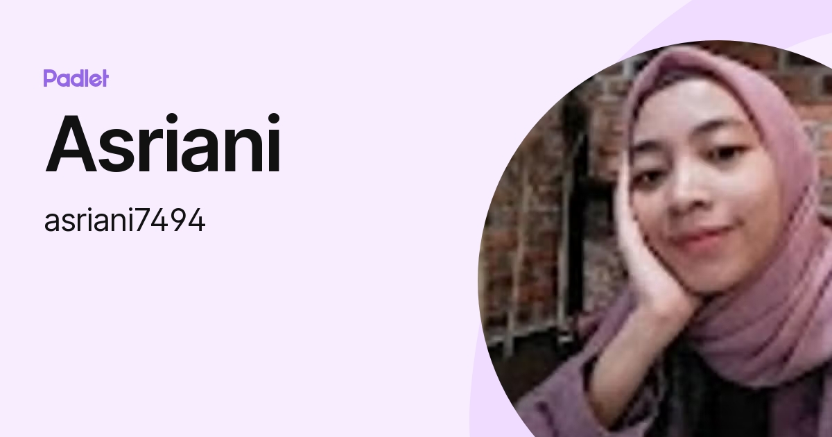 Asriani (asriani7494) profile | Padlet