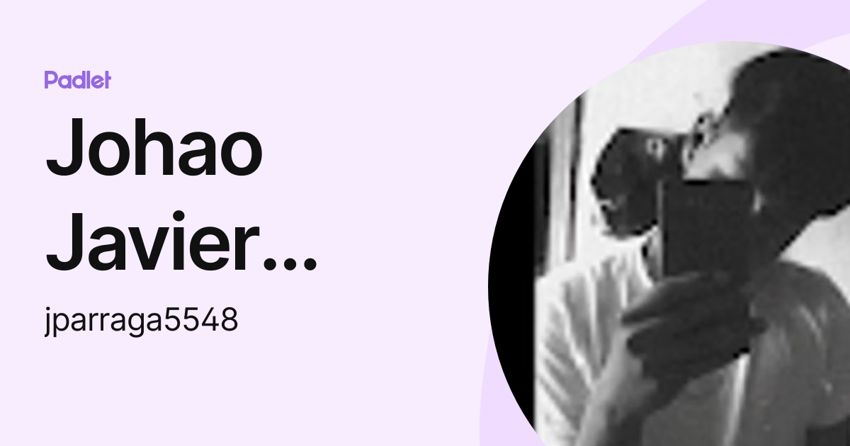 Johao Javier Parraga Mero (jparraga5548) profile | Padlet