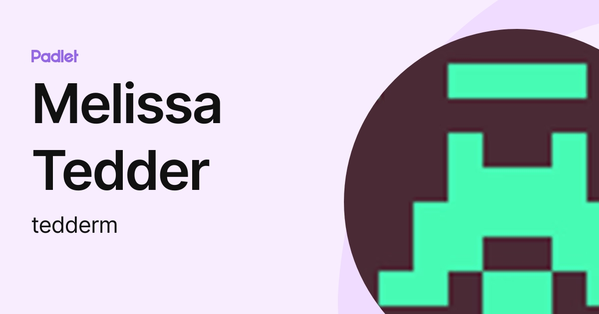 Melissa Tedder (tedderm) profile | Padlet