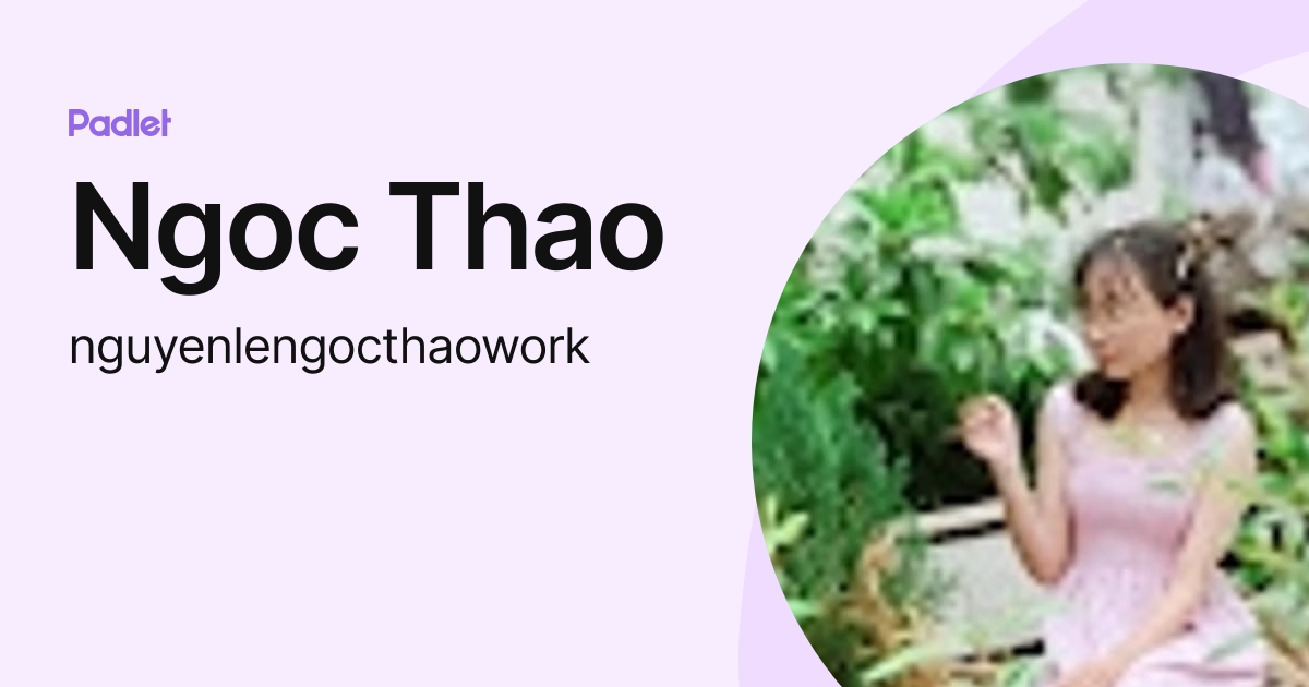 Ngoc Thao (nguyenlengocthaowork) profile | Padlet