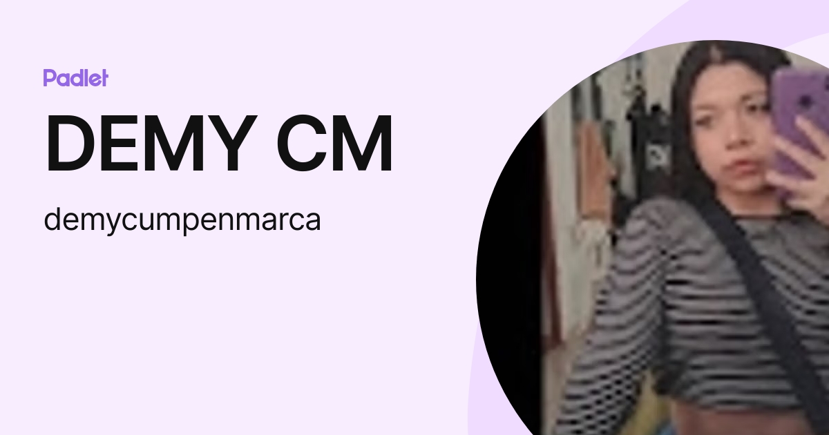 DEMY CM (demycumpenmarca) profile | Padlet