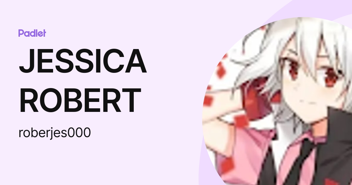JESSICA ROBERT (roberjes000) profile | Padlet