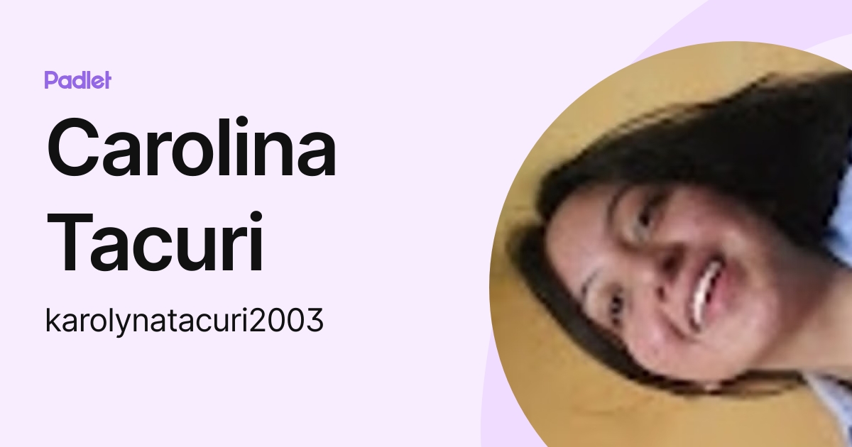 Carolina Tacuri (karolynatacuri2003) profile | Padlet