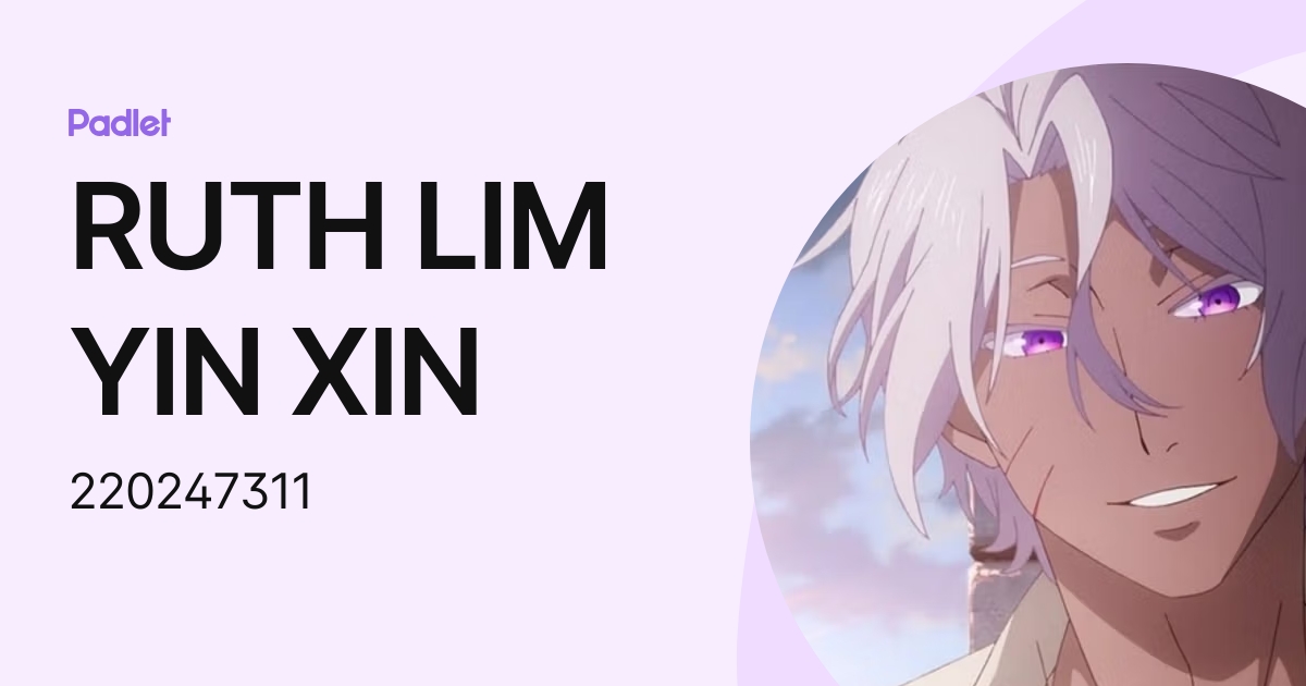 RUTH LIM YIN XIN (220247311) profile | Padlet