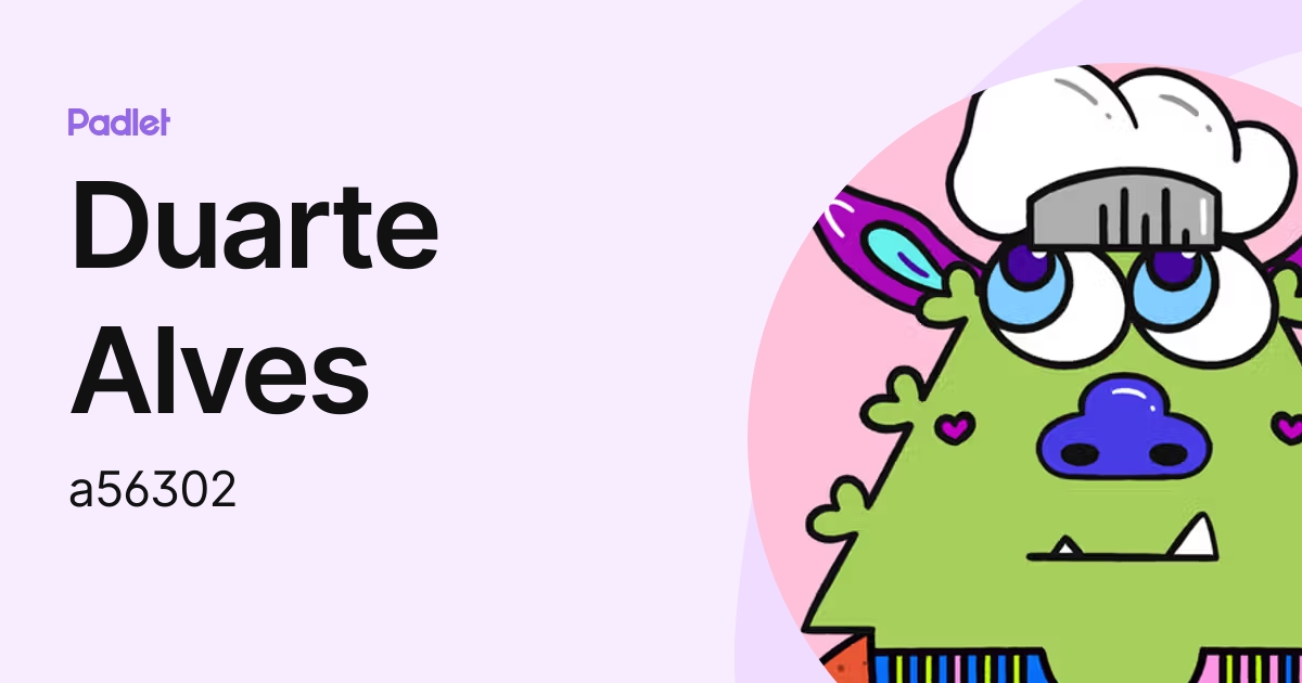 Duarte Alves (a56302) profile | Padlet