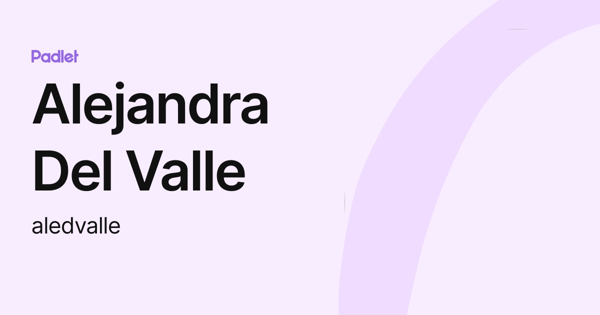 Alejandra Del Valle (aledvalle) profile | Padlet