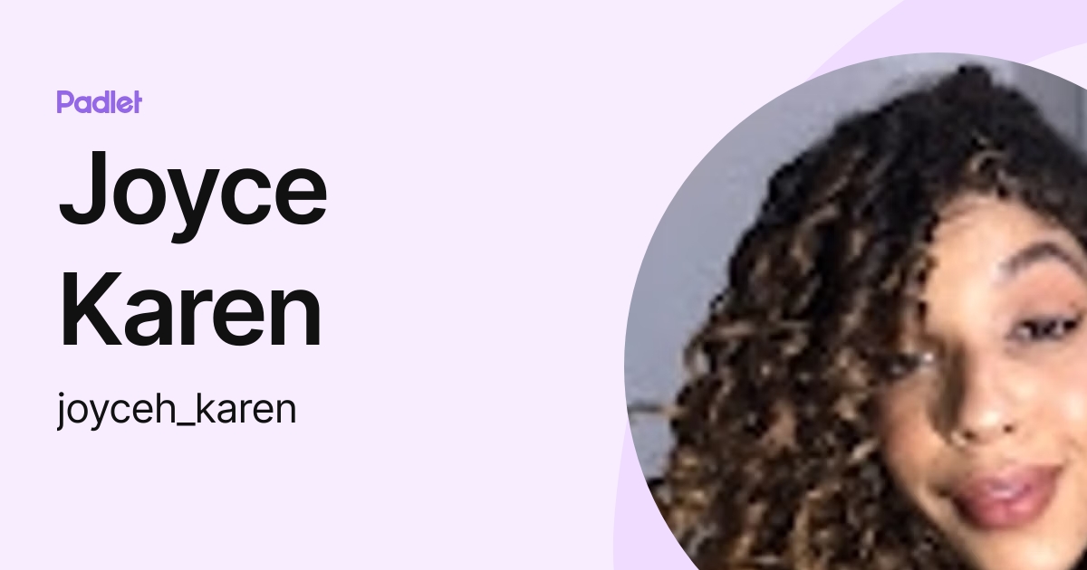 Joyce Karen (joyceh_karen) profile | Padlet