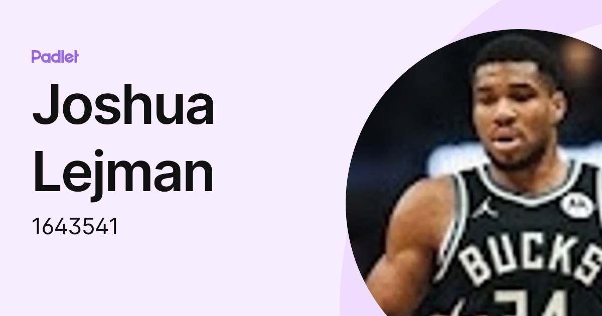 Joshua Lejman (1643541) profile | Padlet