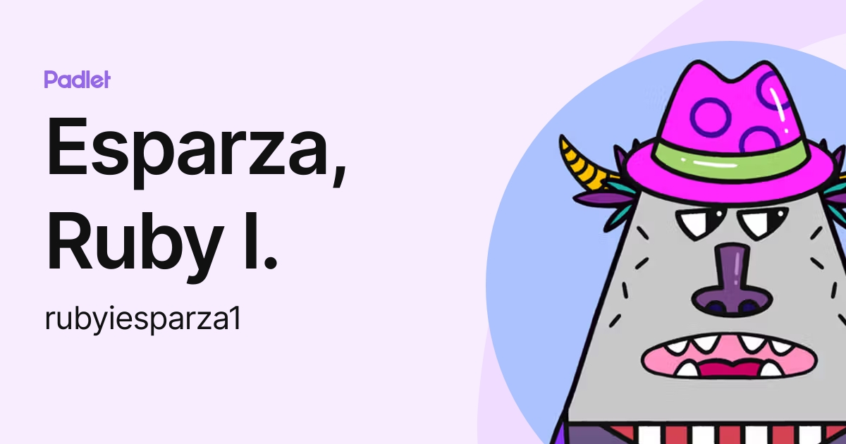 Esparza, Ruby I. (rubyiesparza1) profile | Padlet