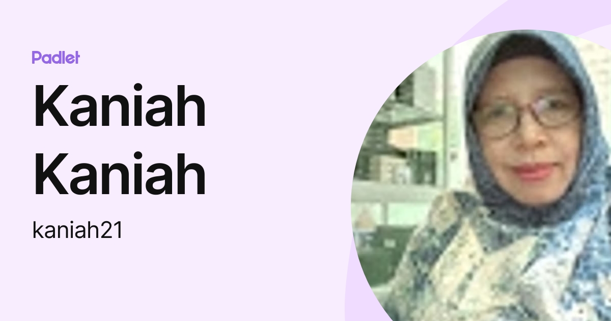 Kaniah Kaniah (kaniah21) profile | Padlet