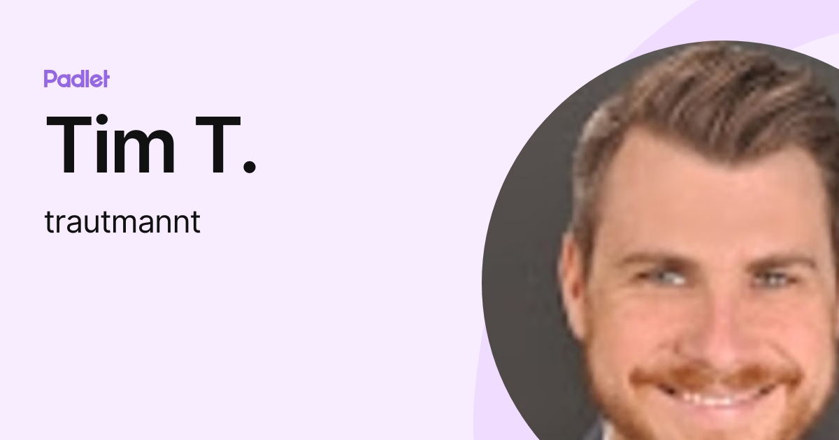 Tim T. (trautmannt) profile | Padlet