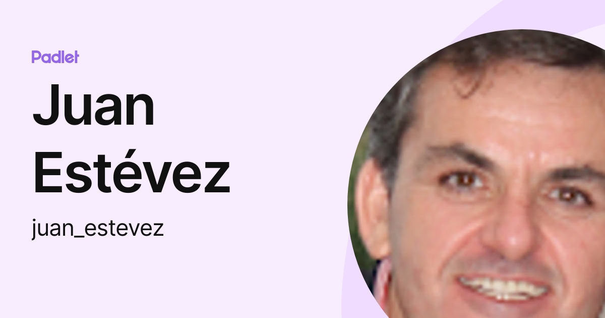 Juan Estévez (juan_estevez) profile | Padlet