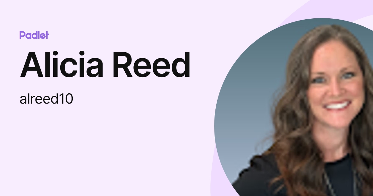 Alicia Reed (alreed10) profile | Padlet