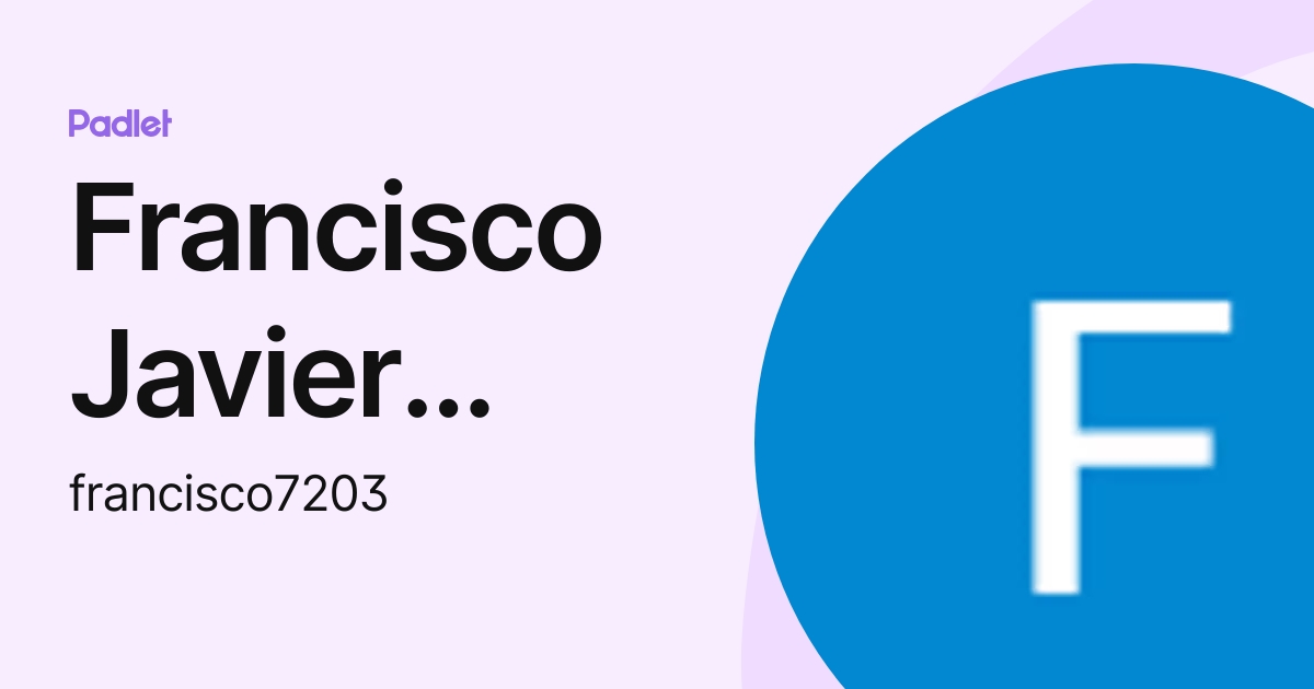 Francisco Javier Morales Zevallos (francisco7203) profile | Padlet