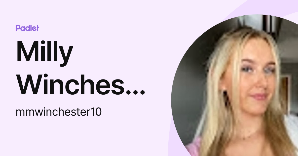 Milly Winchester (mmwinchester10) profile | Padlet