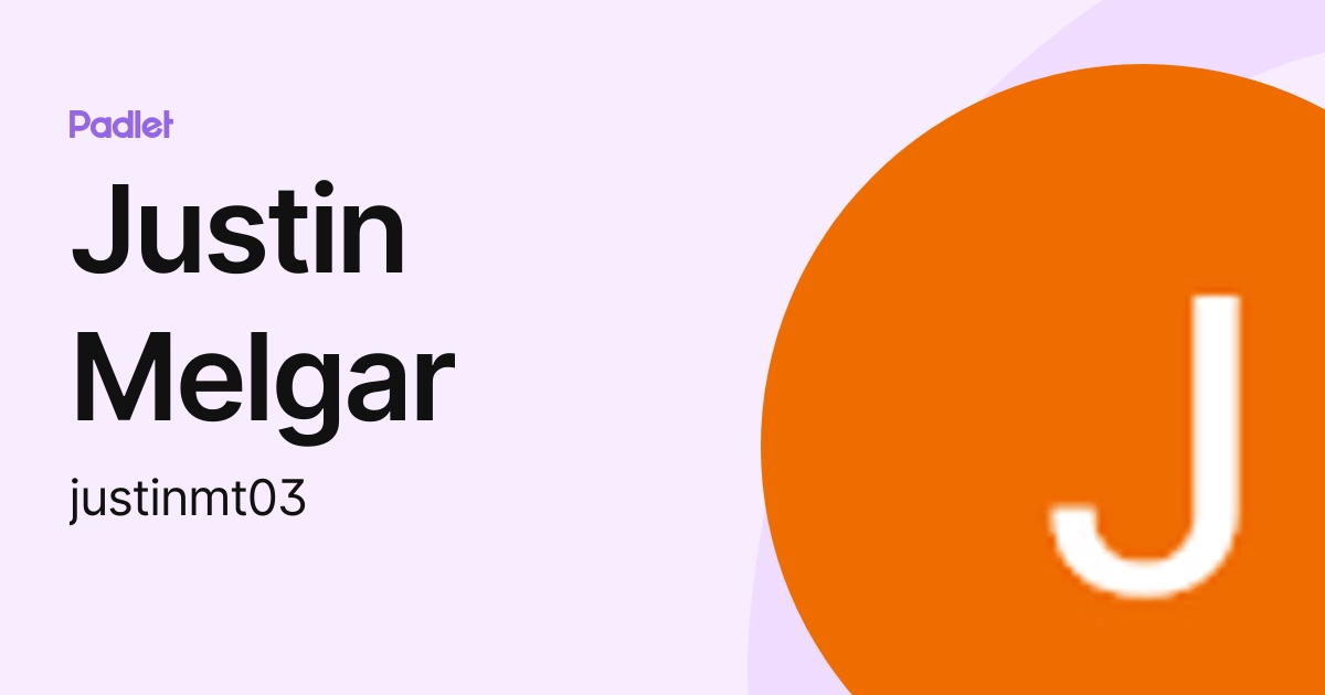 Justin Melgar (justinmt03) profile | Padlet