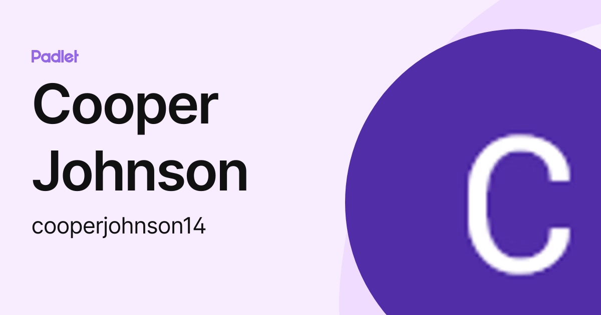 Cooper Johnson (cooperjohnson14) profile | Padlet